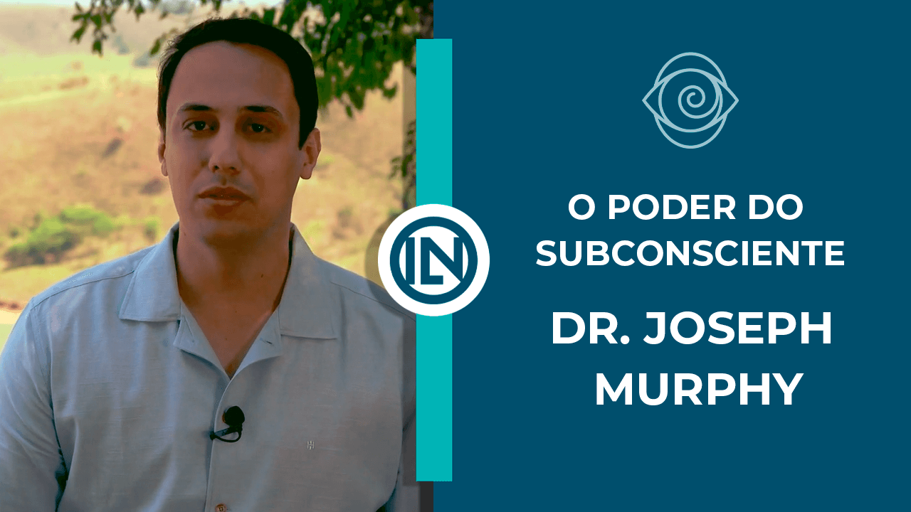 34 - O Poder do Subconsciente - Dr. Joseph Murphy (1) - Instituto Lucas ...